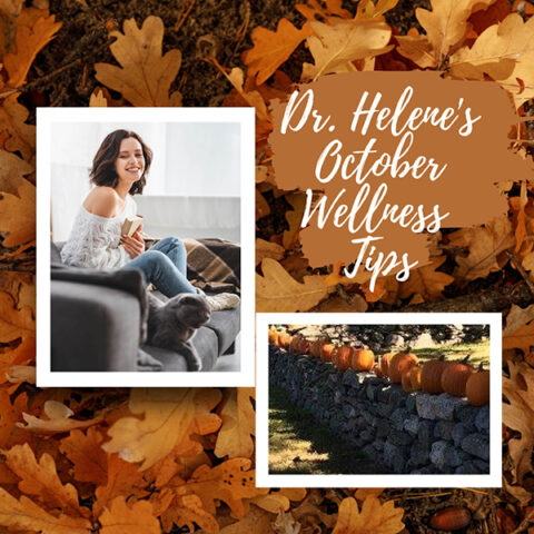 Dr. Helene's October Wellness Tips - Pacific